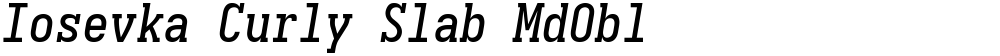 Iosevka Curly Slab MdObl - 字亩网